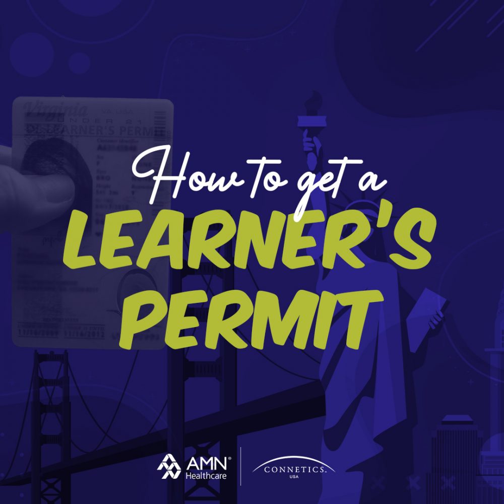 How To Get A Learner s Permit AMN Healthcare Connetics USA How To Get A Learner s Permit AMN Healthcare Connetics USA
